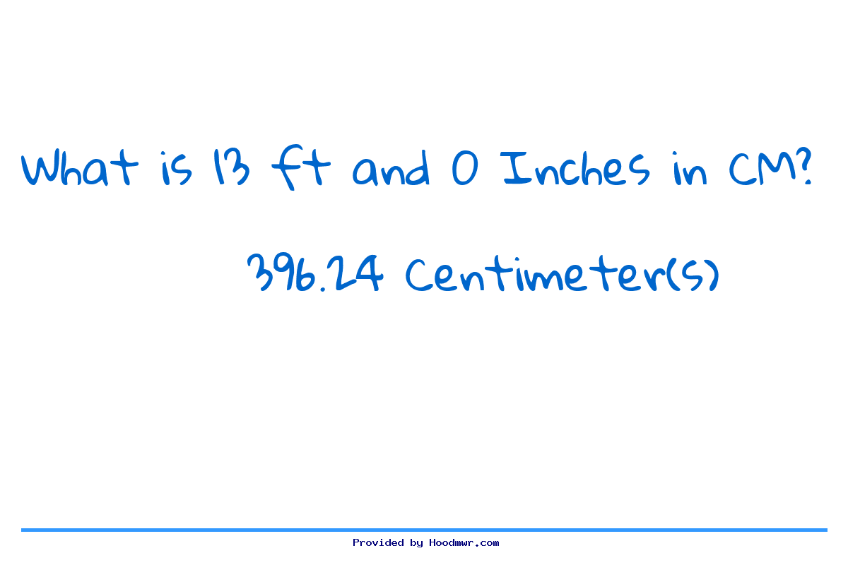 What Is 13 Feet 0 Inches In Centimeters 